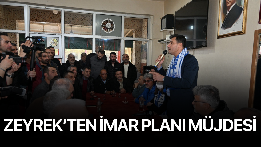 Zeyrek’ten imar planı müjdesi - Turgutlu Yankı