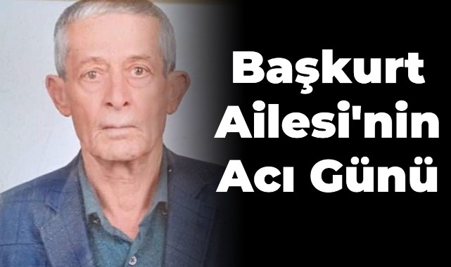 Başkurt Ailesi'nin Acı Günü - Turgutlu Yankı