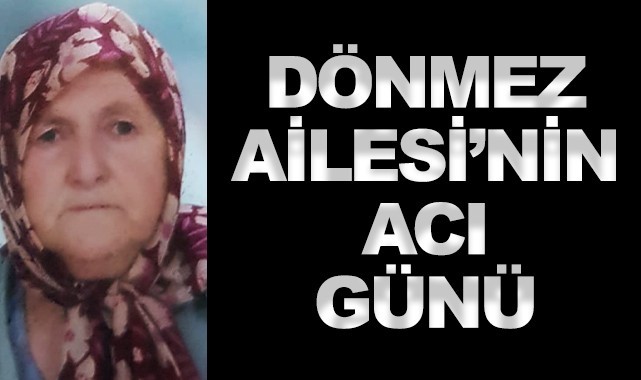 Dönmez Ailesi'nin acı günü - Turgutlu Yankı