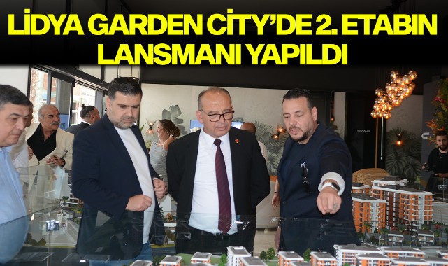 Lidya Garden City'de 2. Etabın Lansmanı Yapıldı - GÜNCEL - Turgutlu Yankı