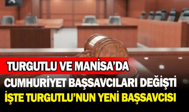Turgutlu ve Manisa Cumhuriyet Başsavcıları değişti - GÜNCEL - Turgutlu ... Turgutlu ve Manisa Cumhuriyet Başsavcıları değişti - GÜNCEL - Turgutlu ...