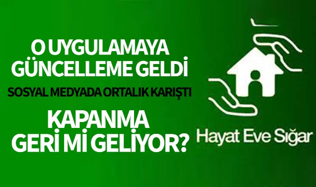 Hayat Eve Sığar Uygulamasına Güncelleme Geldi Turgutlu Yankı
