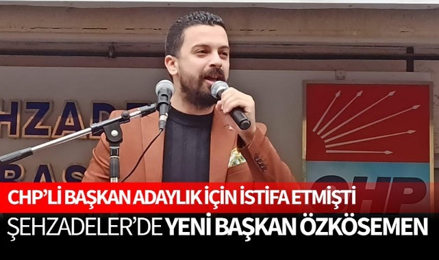 CHP Şehzadeler'de yeni başkan Özkösemen - Turgutlu Yankı CHP Şehzadeler'de yeni başkan Özkösemen - Turgutlu Yankı