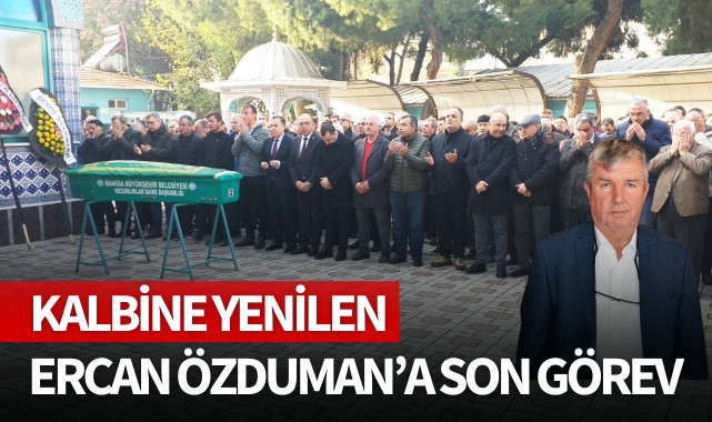 Kalbine yenilen Ercan Özduman’a son görev - Turgutlu Yankı