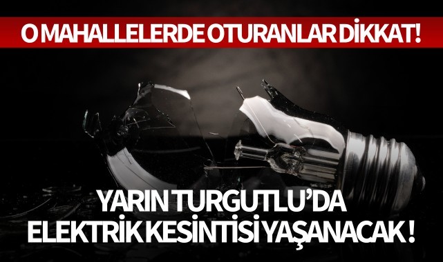 Turgutlu'da elektrik kesintisi yaşanacak! - GÜNCEL - Turgutlu Yankı Turgutlu'da elektrik kesintisi yaşanacak! - GÜNCEL - Turgutlu Yankı