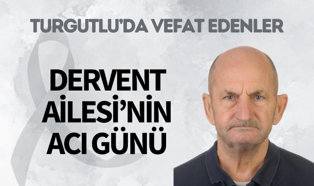 Dervent Ailesi'nin Acı Günü - Turgutlu Yankı