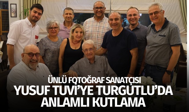 Fotoğraf Sanatçısı Yusuf Tuvi'ye Turgutlu'da anlamlı kutlama - Turgutlu ...