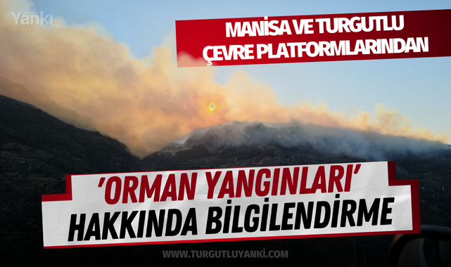 Manisa ve Turgutlu Çevre Platformlarından 'Orman Yangınları' hakkında ... Manisa ve Turgutlu Çevre Platformlarından 'Orman Yangınları' hakkında ...