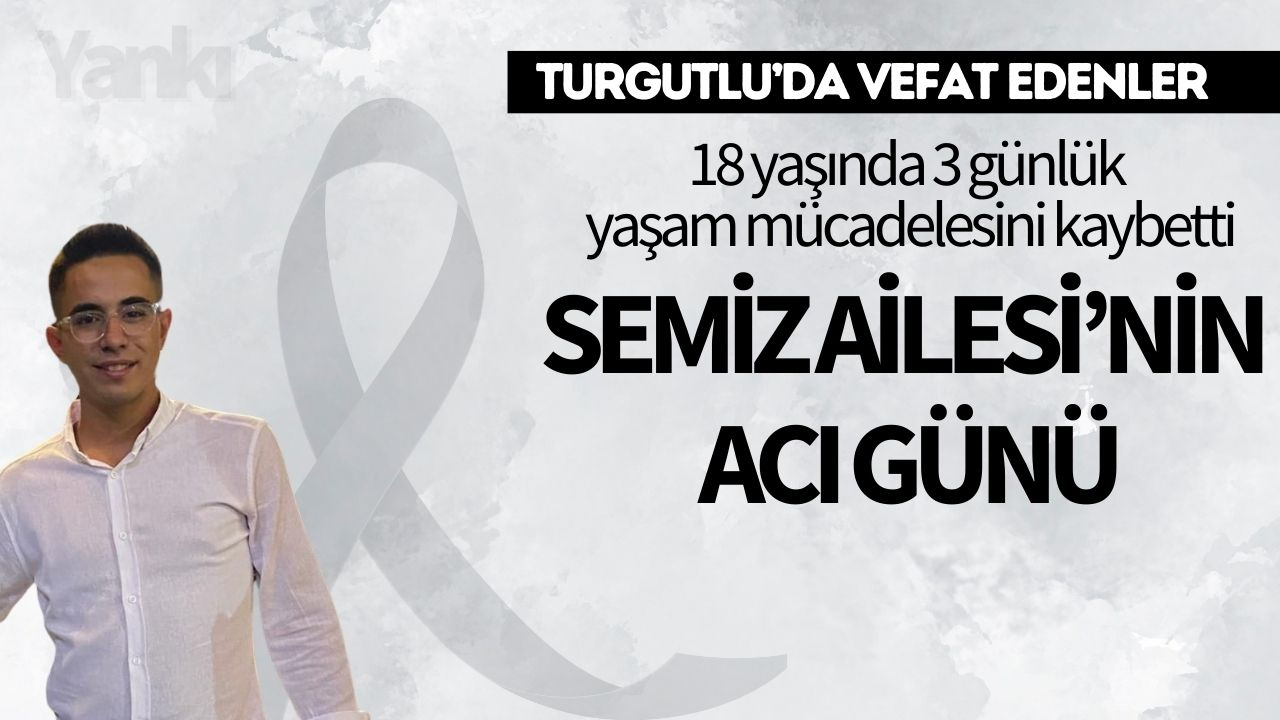 Semiz Ailesi’nin Acı Günü - Turgutlu Yankı