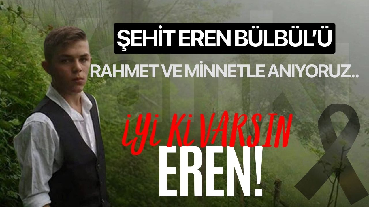 Şehit Eren Bülbül’ü Rahmet ve Minnetle Anıyoruz - Turgutlu Yankı