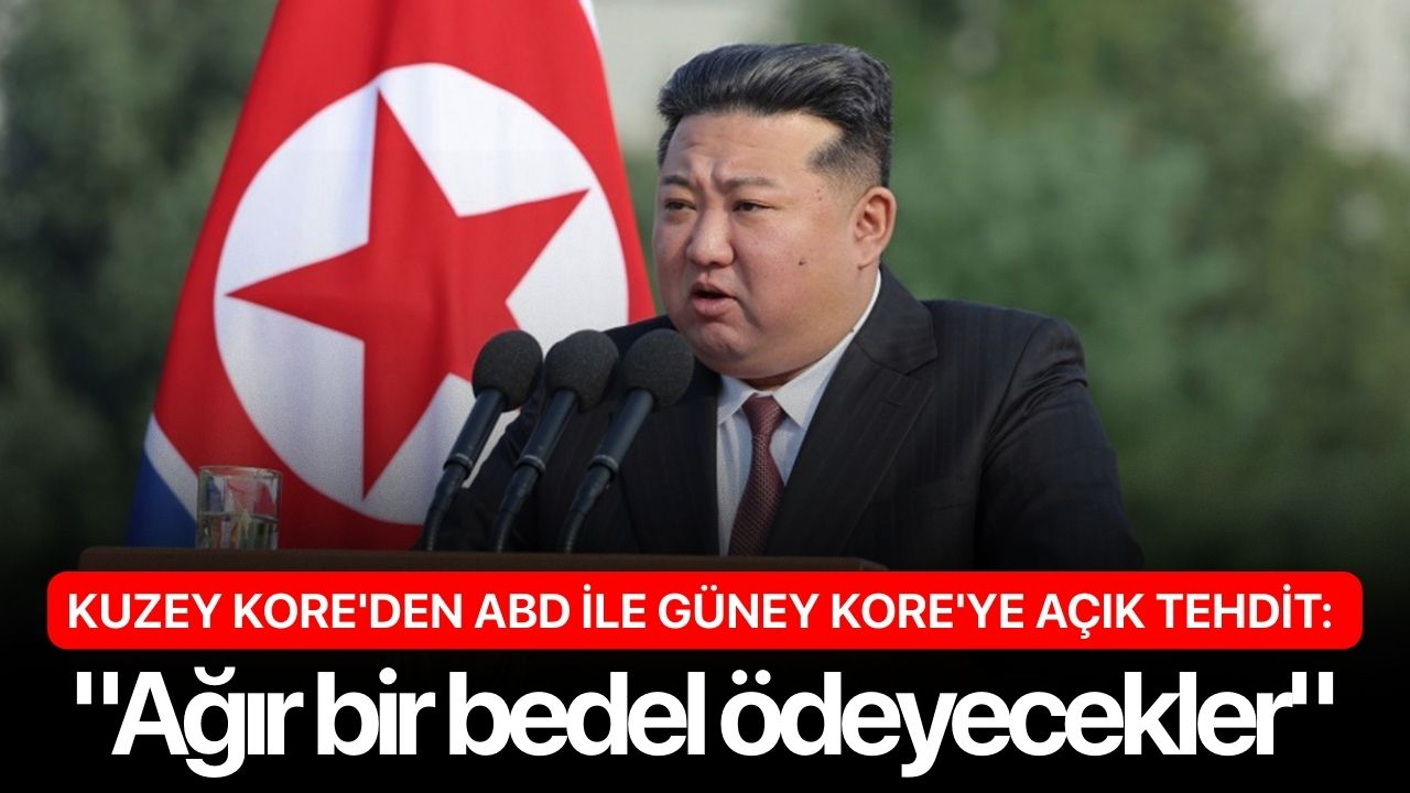 Kuzey Kore'den ABD ile Güney Kore'ye: "Ağır bir bedel ödeyecekler ...
